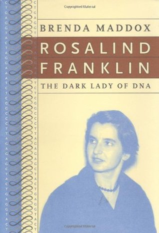 Book Review: Rosalind Franklin: The Dark Lady Of DNA by Brenda Maddox ...